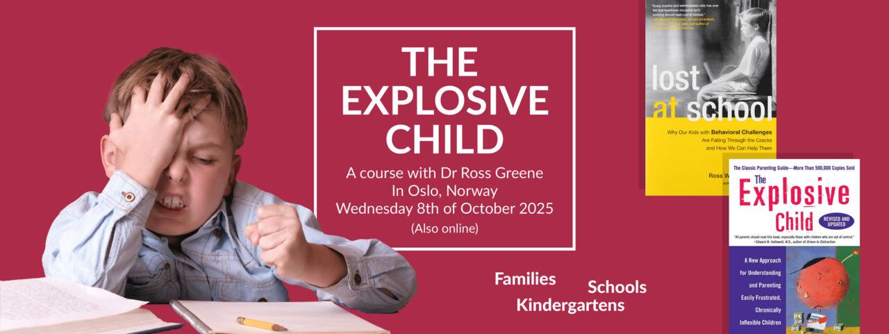 The explosive child: A course with Dr. Ross Greene | Famlab.no